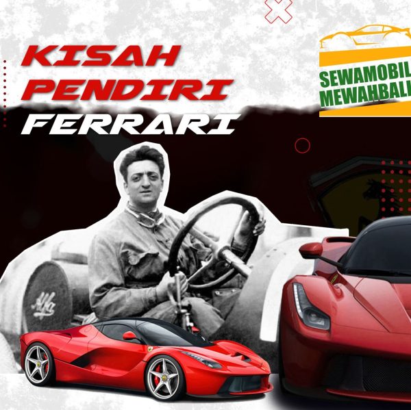 Kisah Dibalik Mobil Mewah Ferrari - Sewa Mobil Mewah Bali